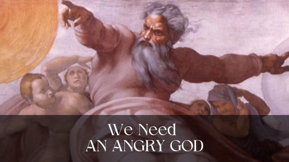 We Need an Angry God – St. George Armenian Church