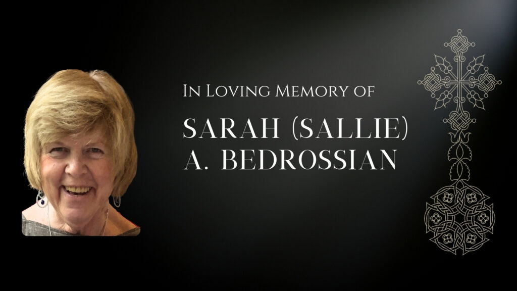 Obituary: Sarah (Sallie) Bedrossian – St. George Armenian Church